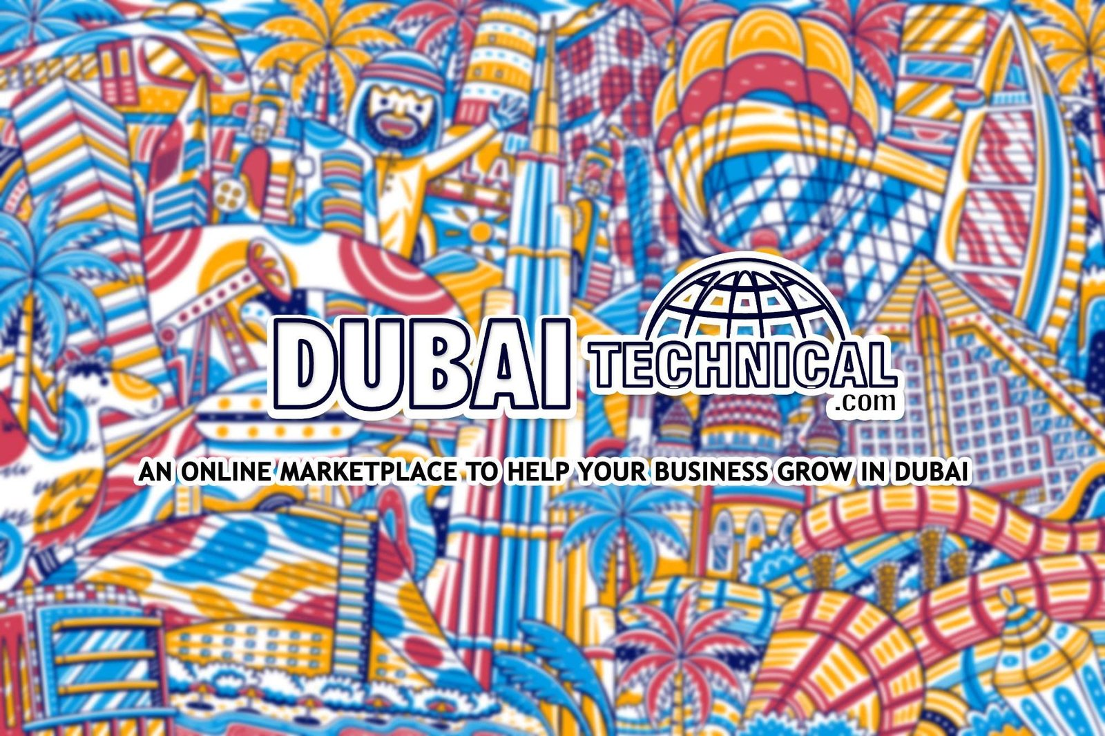 About: At Dubai Technical, We empower local businesses in Dubai